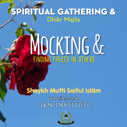 Stream Mocking & Finding Faults In Others - Shaykh Mufti Saiful Islam ...