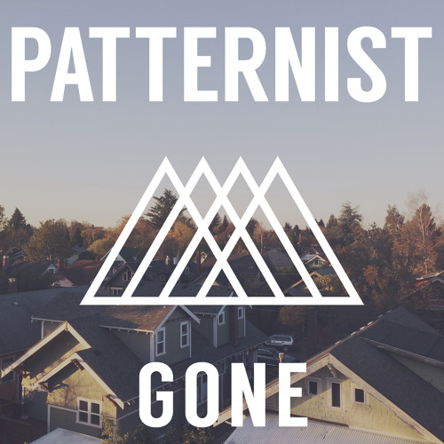 Stream Gone By Patternist Listen Online For Free On Soundcloud
