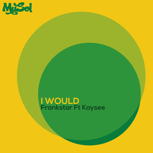 Listen to music albums featuring Frankstar Ft Kaysee - I Would ...