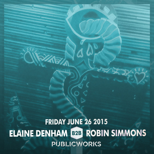 Stream Elaine Denham B2B Robin Simmons | Live at Public Works 6.26.2015 ...