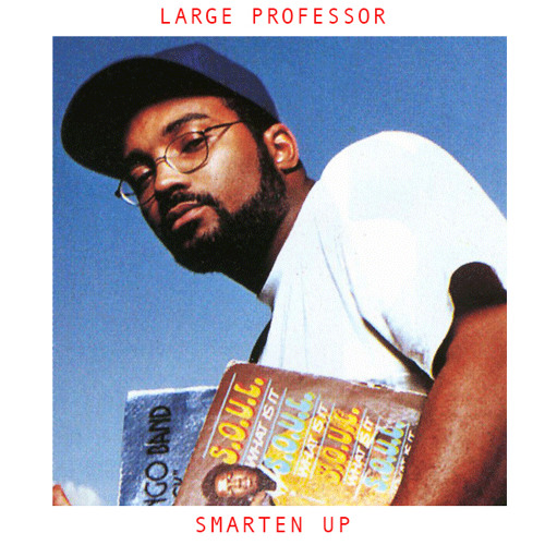 Stream Large Professor Samples by Smarten Up! | Listen online for free ...
