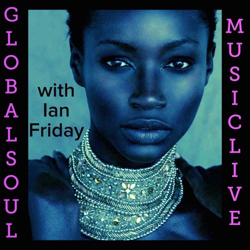 Stream Global Soul Music Live with Ian Friday 6-23-15 by Ian Friday ...