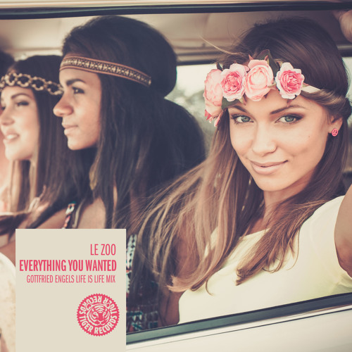 Stream Le Zoo - Everything You Wanted (Gottfried Engels Life Is Life ...