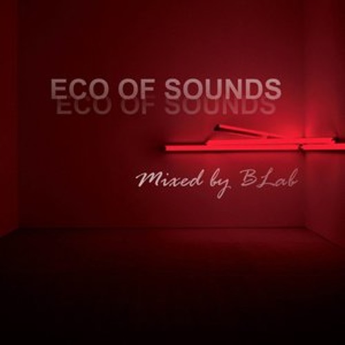 Stream BLab - Eco of Sounds 08 by BLab | Listen online for free on ...