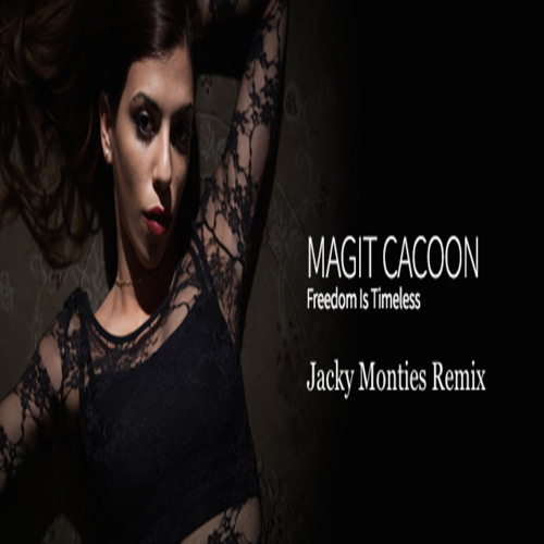 Stream Magit Cacoon-Freedom Is Timeless (Jacky Monties Remix) by Jacky ...