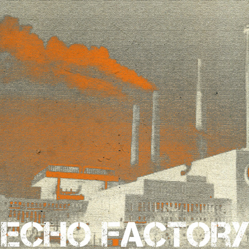 Stream Echo Factory by My Dear Watson | Listen online for free on ...