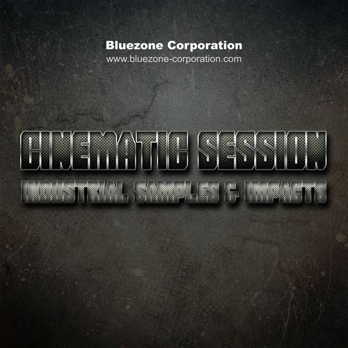 Stream Cinematic Session - Industrial Samples & Impacts by Bluezone Corporation | Listen online ...