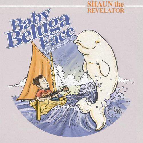 Stream Shaun the Revelator | Listen to Baby Beluga Face Extended Play ...
