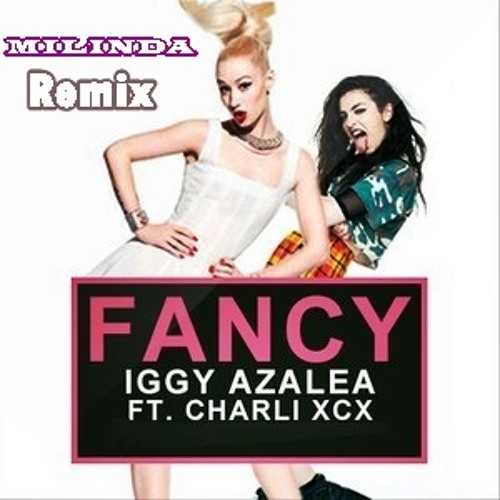 Stream Iggy Azalea Ft. Charli XCX - Fancy Dj Milinda Remix by Milinda ...