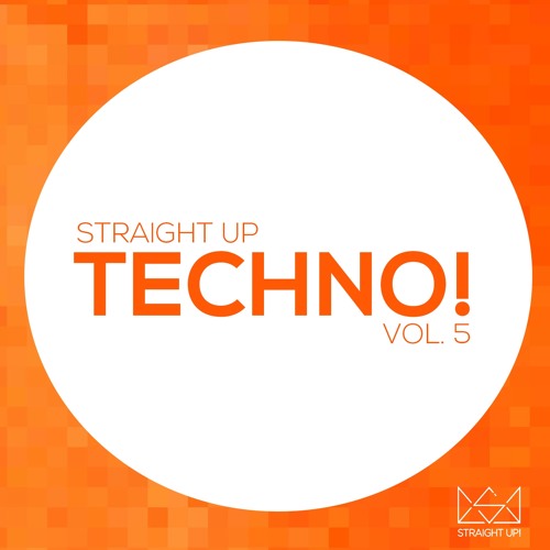 Stream Straight Up Listen To Straight Up Techno Vol 5 Out Now Playlist Online For Free On