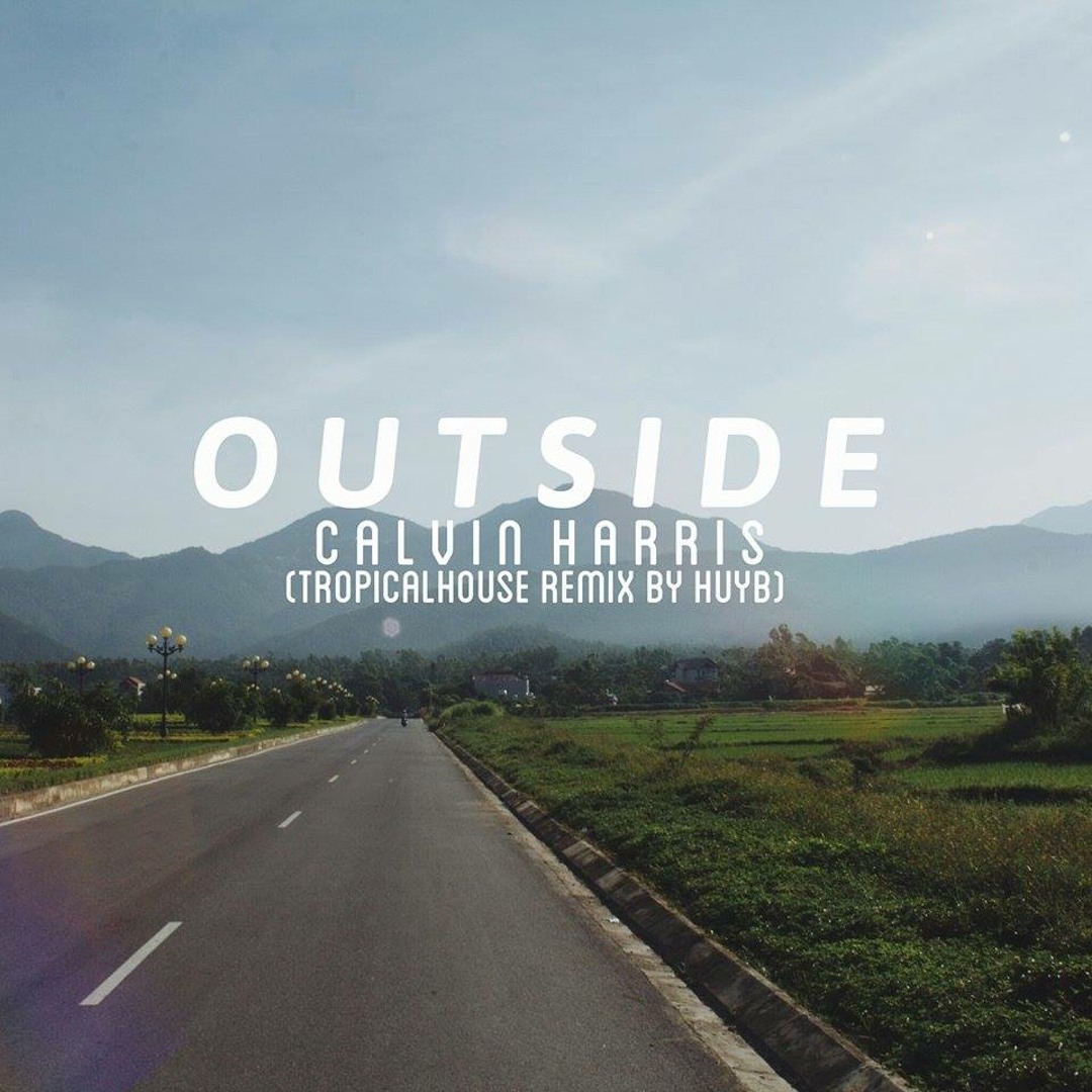 Stream Outside - Calvin Harris ft. Ellie Goulding ( HuyB TropicalHouse ...