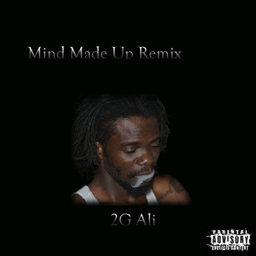 Stream Mind Made Up by 2G Ali | Listen online for free on SoundCloud