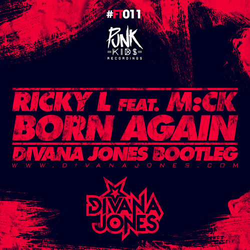 Stream #FT011 - Ricky L Feat. Mck - Born Again (Divana Jones Bootleg ...