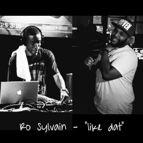 Stream Like Dat by Ro Sylvain | Listen online for free on SoundCloud