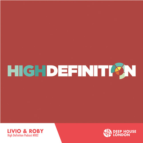 Stream Livio & Roby - High Definition Podcast #002 by DHA AM (Deep ...