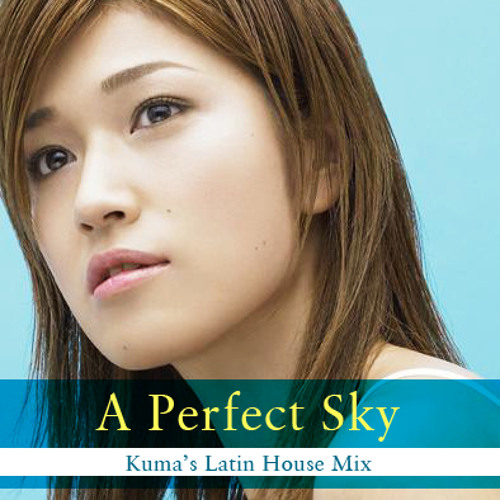 Stream A Perfect Sky - BONNIE PINK - Latin House Mix by Kumakichi ...