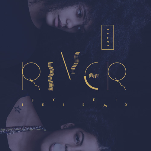 Stream Ibeyi - River (LAAKE Remix) by LAAKE | Listen online for free on ...
