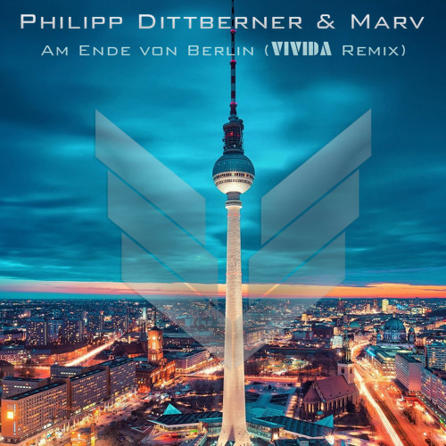 Stream Philipp Dittberner & Marv - Am Ende von Berlin (VIVIDA Remix) by ... Stream Philipp Dittberner & Marv - Am Ende von Berlin (VIVIDA Remix) by ...