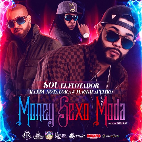 Stream Sou El Flotador Ft. Randy & Mackie - Money Sexo Moda (by ...