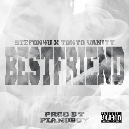 Stream Bestfriend Feat Stefon4u X Tokyo Vanity by PianoBoy Official ...