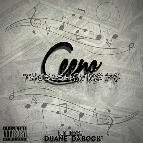 Stream THIS IS HOW WE DO IT PROD BY DUANE DAROCK by CeeNo | Listen ...