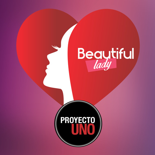 Stream Proyecto Uno - Beautiful Lady by PROYECTOUNO! | Listen online ... Stream Proyecto Uno - Beautiful Lady by PROYECTOUNO! | Listen online ...