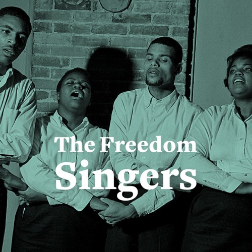 Stream The Freedom Singers, and the three simple words that gave ...