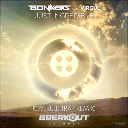 Stream Bonkers Ft. Virgul - Just Incredible (Overule Trap Remix) by Dj Overule | Listen online ...