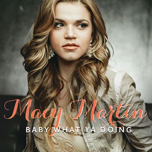Stream Macy Martin - "Baby What Ya Doing" by The Rural Rap Podcast ...