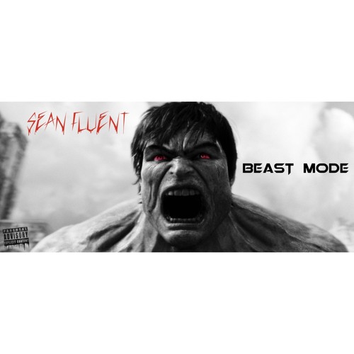 Stream Beast Mode by Sean Fluent | Listen online for free on SoundCloud