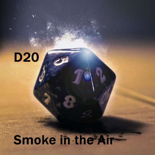 Stream D20 - Smoke In The Air by D20 | Listen online for free on SoundCloud