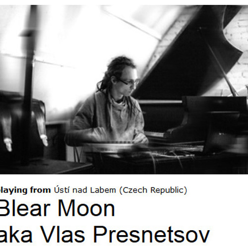 Stream 37 Blear Moon Aka Vlas Presnetsov by tbc2015i | Listen online for free on SoundCloud
