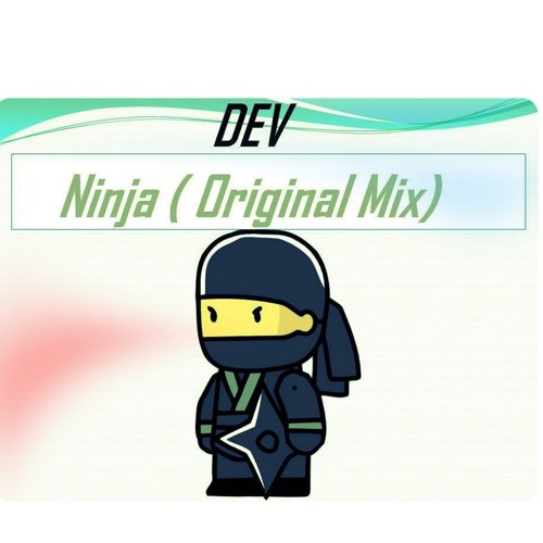Stream Dev - Ninja by Dev | Listen online for free on SoundCloud