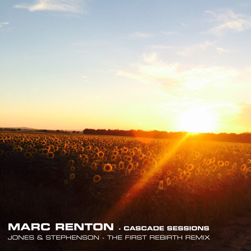 Stream Cascade Sessions - Jones & Stephenson - The First Rebirth Remix ...