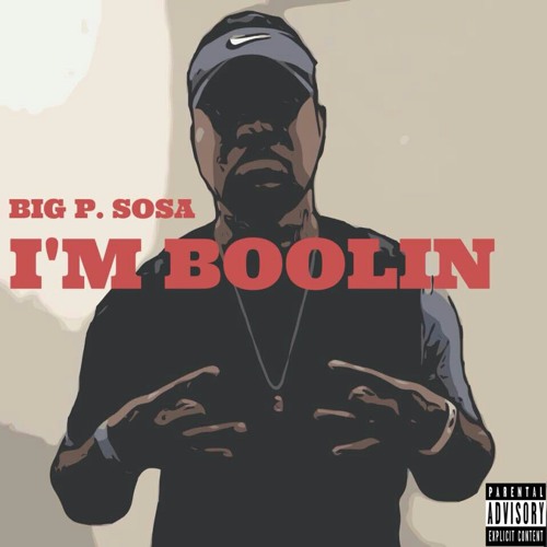 Stream BIG P SOSA I'M Boolin. [Prod. By Young Kico] by Don $osa ...