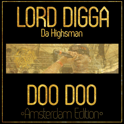 Stream "Doo Doo" Amsterdam Edition by Lord Digga Da Highsman | Listen ...