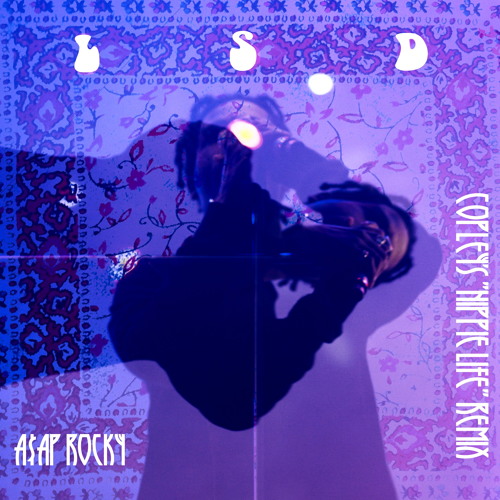 Stream LSD - ASAP Rocky (Copley's Hippie Life Remix) by Charles COPLEY ...