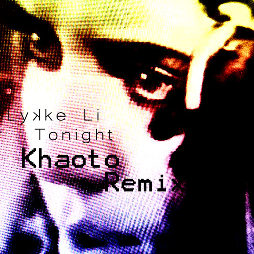 Stream Lykke Li - Tonight (Khaoto Remix) [FREE] by 10 Ton Obsidian ...