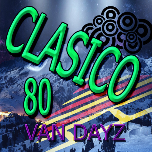 Stream CLASICOS DE LOS 80'S MEGAMIX 01 (VAN DAYZ MIX) by ...
