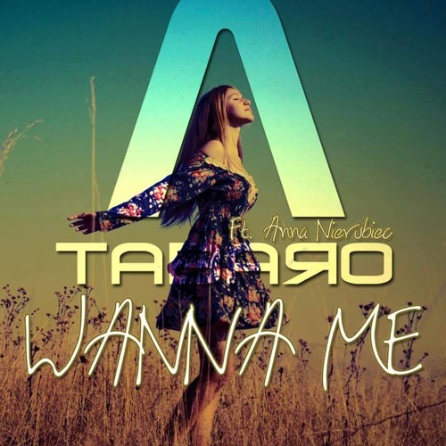 Stream TABARO Feat. Anna Nierubiec - Wanna Me (Original Radio Mix ... Stream TABARO Feat. Anna Nierubiec - Wanna Me (Original Radio Mix ...