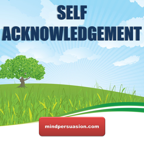 Stream Self Acknowledgement - Accept Appreciate and Love Yourself by ...