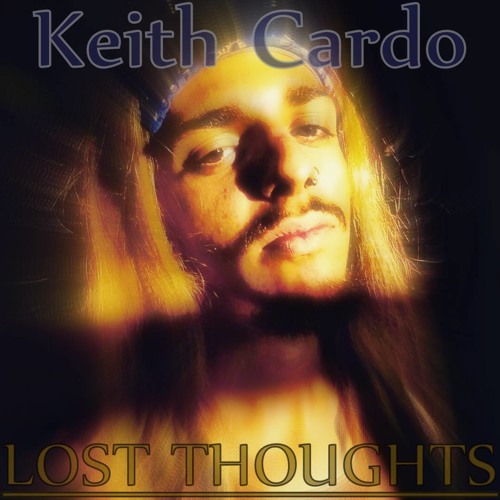Stream Keith Cardo - Lost Thoughts by keithcardo | Listen online for ...