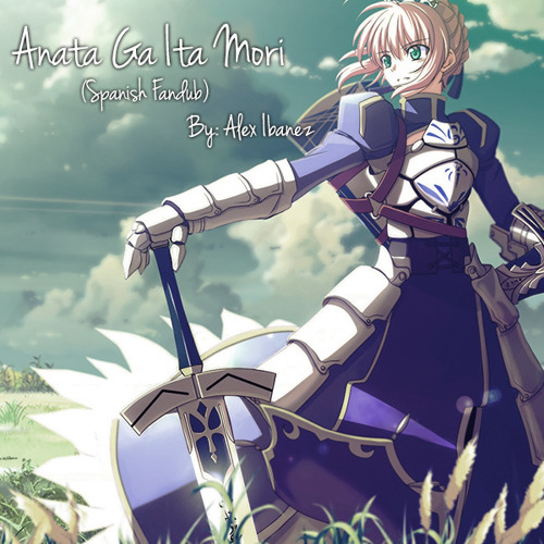 Stream "Anata Ga Ita Mori" [Fate/Stay Night] ~Spanish Fandub~ by ...