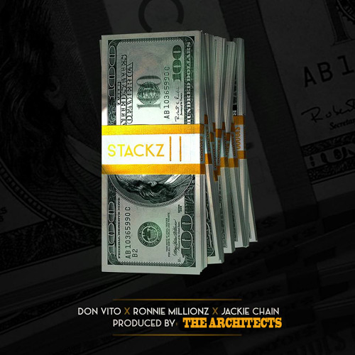 Stream Stackz By Don Vito Ft. Jackie Chain X Ronnie Millionz (Prod. By ...