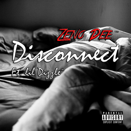 Stream Disconnect Feat. Lil Dizzle by Zeno Dee | Listen online for free ...