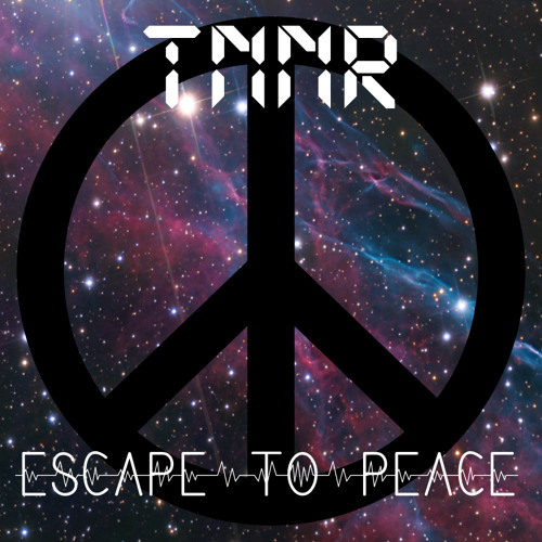 Stream Escape To Peace by TnnR | Listen online for free on SoundCloud