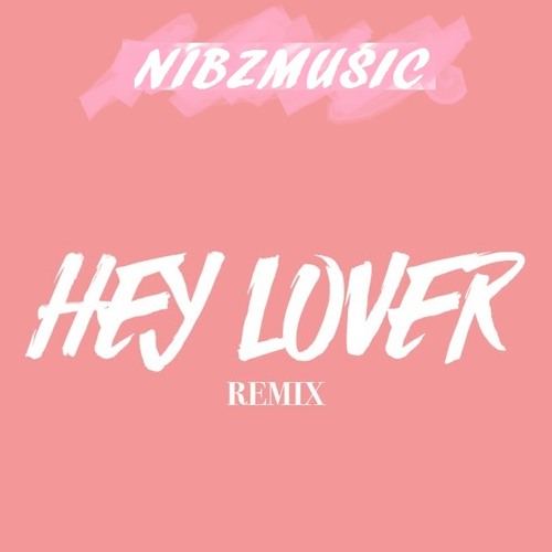 Stream Hey Lover by NIBZMUSIC | Listen online for free on SoundCloud