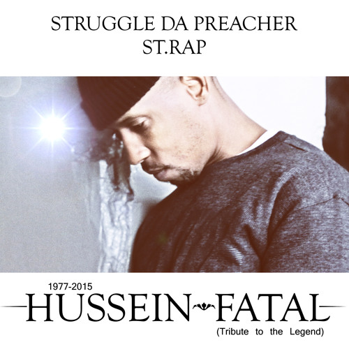 Stream Hussein Fatal (ft. St.Rap) by Struggle da Preacher | Listen ...