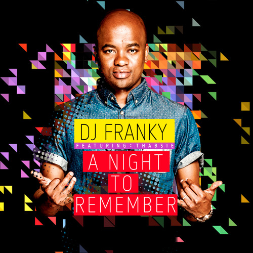 Stream DJ Franky Ft. Thabsie - A Night To Remember. Radio Edit by ...