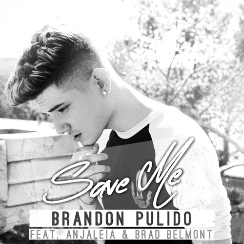 Stream Save Me feat. Anjaleia & Brad Belmont by Brandon Pulido | Listen ...